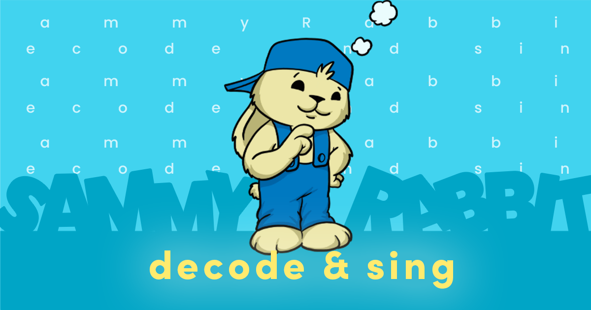 Decode & Sing - Sammy Rabbit