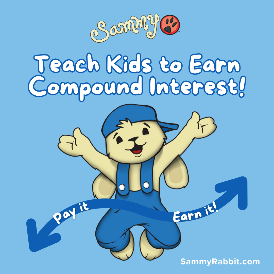 Compound Interest: Teach Kids to Earn It, Not Pay It! - Sammy Rabbit