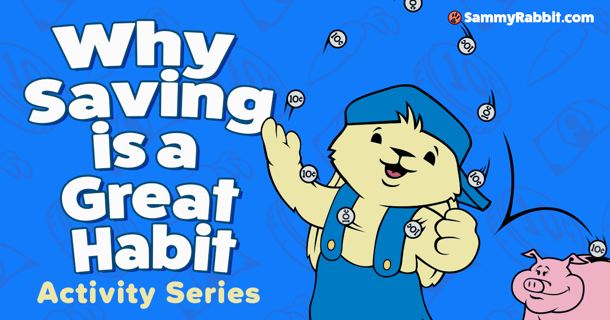 Why Saving is a Great Habit - Sammy Rabbit